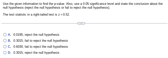 Solved Use the given information to find the p-value. Also, | Chegg.com