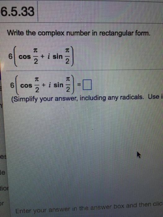 Solved Write the complex number in rectangular form. 6(cos | Chegg.com