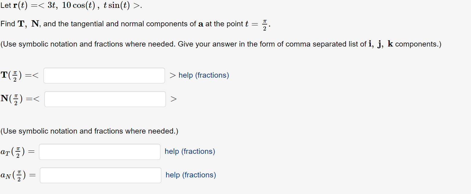 Solved Let r(t)= . Find T,N, and the | Chegg.com