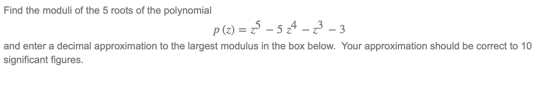 Solved Find the moduli of the 5 roots of the polynomial P | Chegg.com