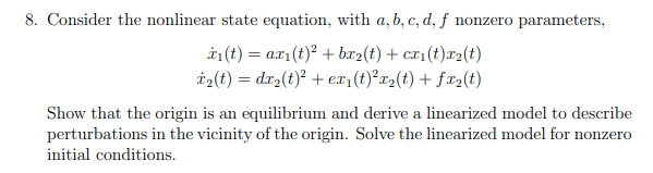 Solved Consider the nonlinear state equation, with a,b,c,d,f | Chegg.com