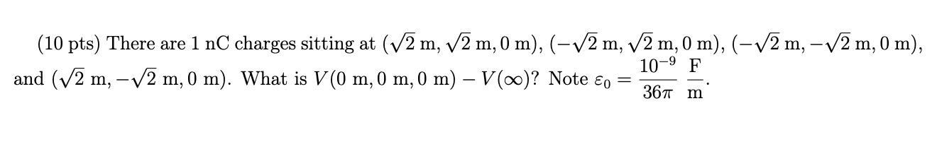 Solved (10 pts) There are 1nC charges sitting at (2 m,2 m,0 | Chegg.com