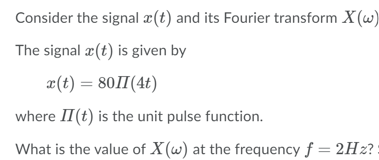 Solved Consider the signal x(t) and its Fourier transform X | Chegg.com