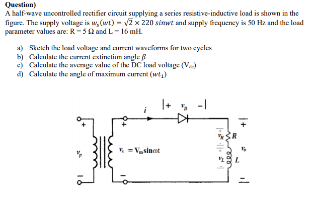 Solved Question) A half-wave uncontrolled rectifier circuit | Chegg.com