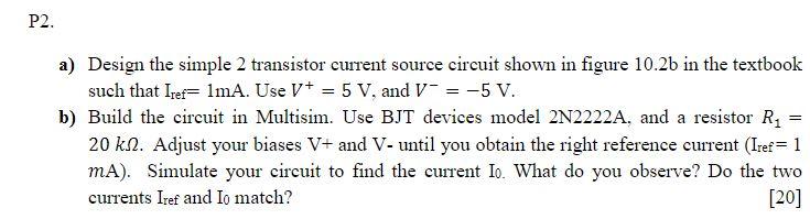 a) Design the simple 2 transistor current source | Chegg.com
