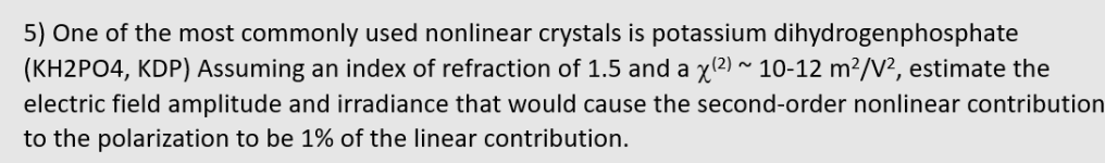 Solved 5) One of the most commonly used nonlinear crystals | Chegg.com