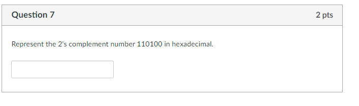 Solved Question 7 2 pts Represent the 2's complement number | Chegg.com