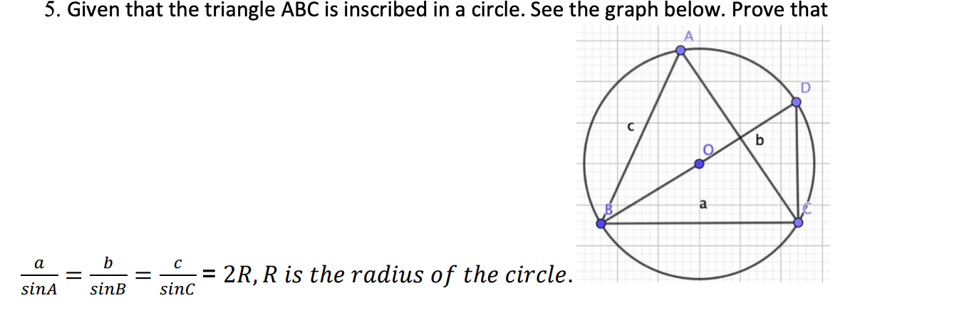 Solved 5. Given that the triangle ABC is inscribed in a | Chegg.com