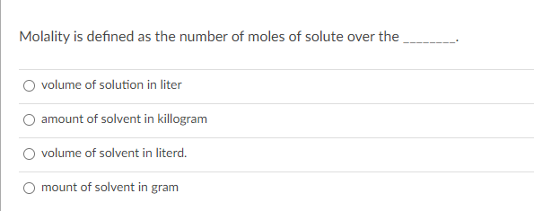 Molality is defined as the number of moles of solute | Chegg.com