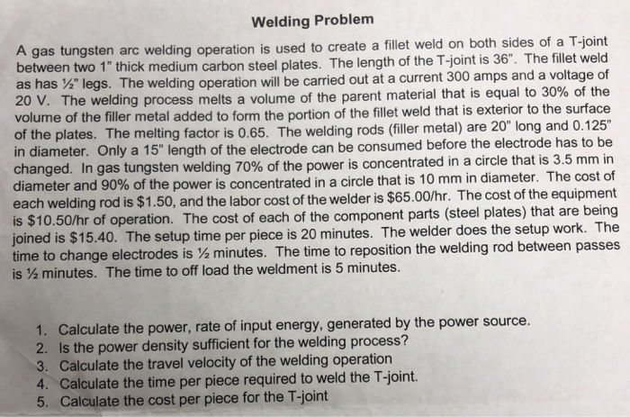 Solved Welding Problem A gas tungsten arc welding operation | Chegg.com