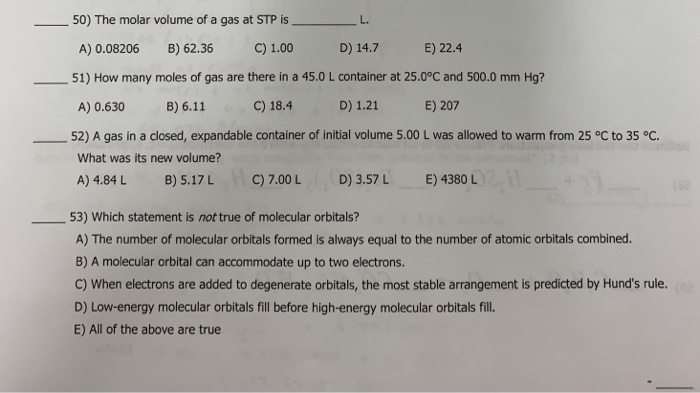 Solved 50) The molar volume of a gas at STP is A) 0.08206 B) | Chegg.com