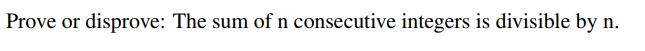 Solved Prove or disprove: The sum of \\( \\mathrm{n} \\) | Chegg.com