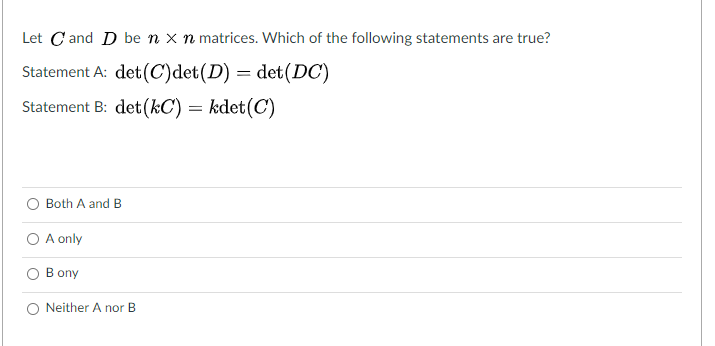 Solved Let C and D be n x n matrices. Which of the following | Chegg.com