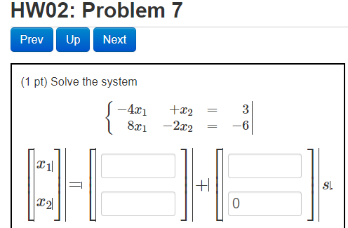 Solved HW02: Problem 7 Prev Up Next (1 pt) Solve the system | Chegg.com