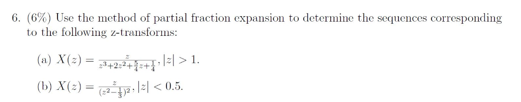 Solved 6. (6%) Use the method of partial fraction expansion | Chegg.com