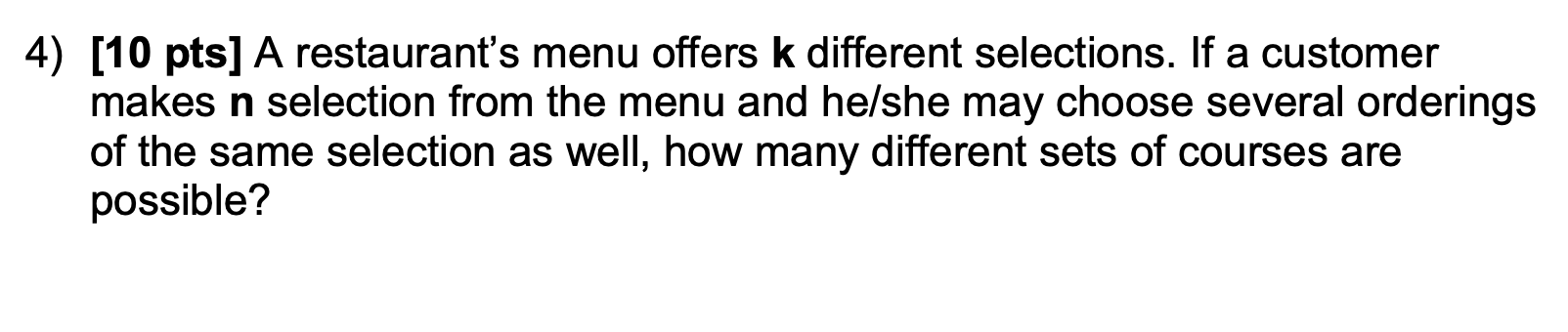 Solved 4) [10 pts] A restaurant's menu offers k different | Chegg.com