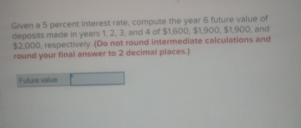 Solved Given a 5 percent interest rate, compute the year 6 | Chegg.com