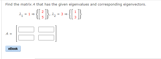 Solved Find the matrix A that has the given eigenvalues and | Chegg.com