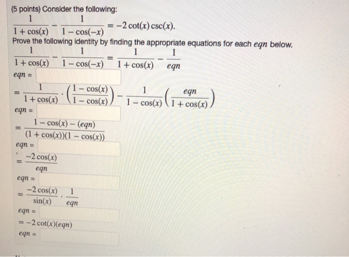 Solved 5 points) Consider the following: 1-cos(-x) =_2 | Chegg.com