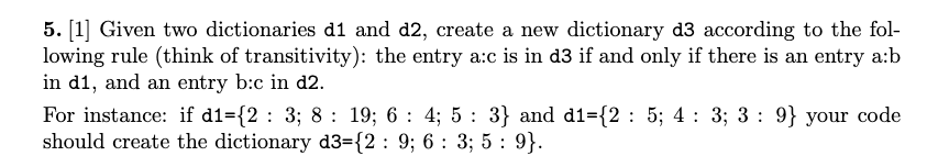 Solved 5. [1] Given two dictionaries d1 and d2, create a new | Chegg.com