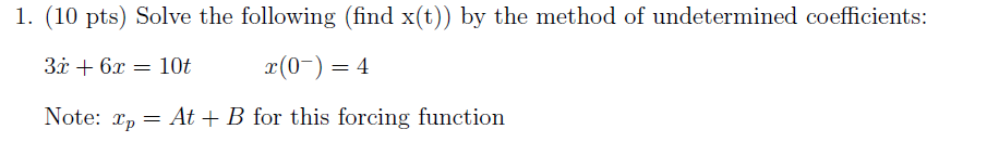 Solved Solve the following (find x(t)) by the method of | Chegg.com