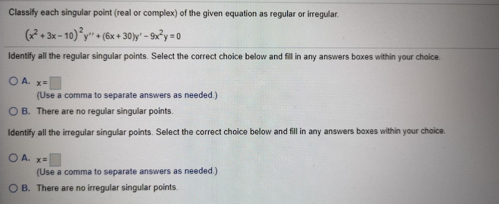 Solved Classify each singular point (real or complex) of the | Chegg.com