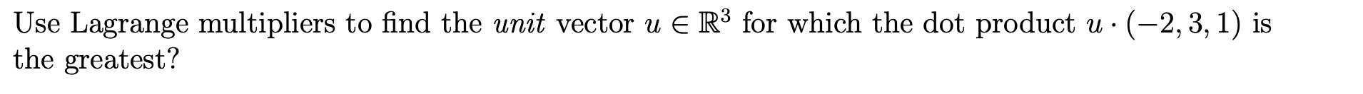 Solved Use Lagrange multipliers to find the unit vector | Chegg.com