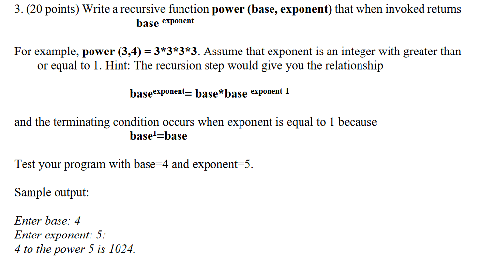 Solved 3. (20 points) Write a recursive function power | Chegg.com