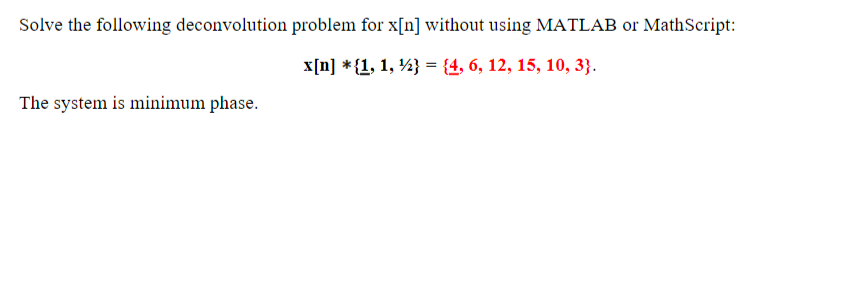 Solved Solve the following deconvolution problem for x[n] | Chegg.com