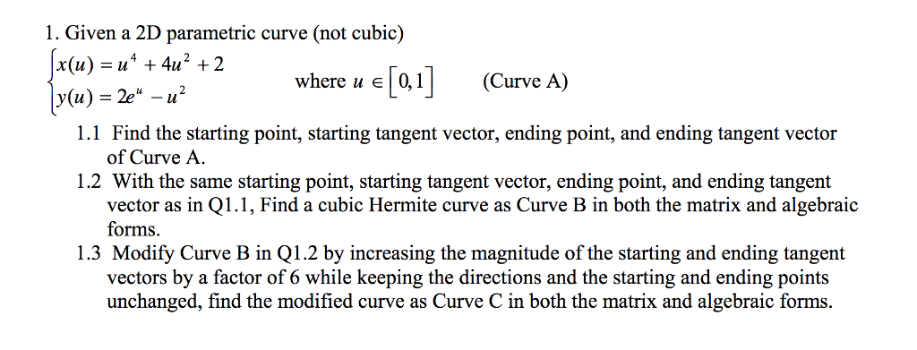 Solved 1. Given a 2D parametric curve (not cubic) where u | Chegg.com