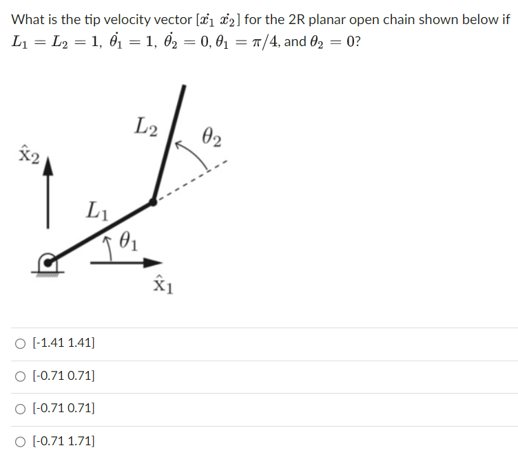 Solved What is the tip velocity vector [x1˙x2˙] for the 2R | Chegg.com