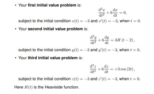 Solved - Your first initial value problem is: dt2d2x+6 | Chegg.com