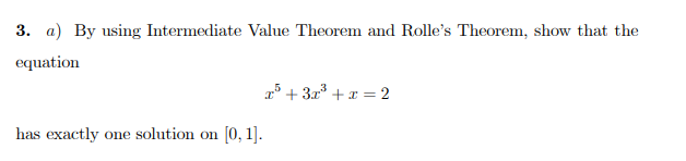 Solved 3. a) By using Intermediate Value Theorem and Rolle's | Chegg.com