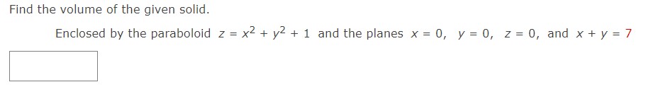 Solved Find the volume of the given solid. Enclosed by the | Chegg.com