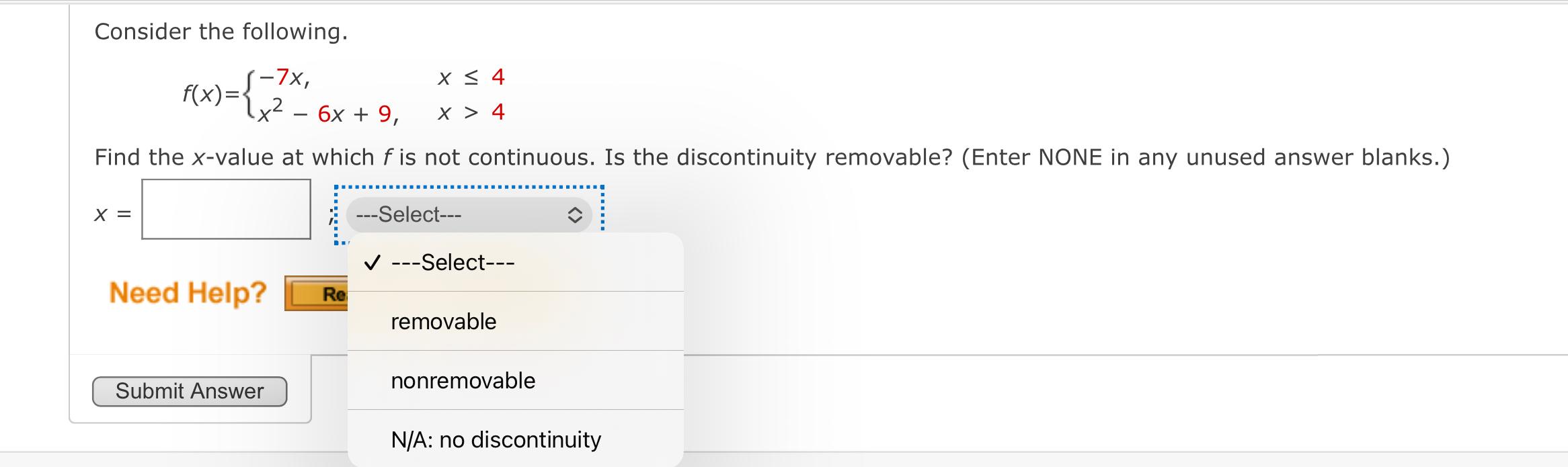 Solved Consider the following. f(x)={−7x,x2−6x+9,x≤4x>4 Find | Chegg.com