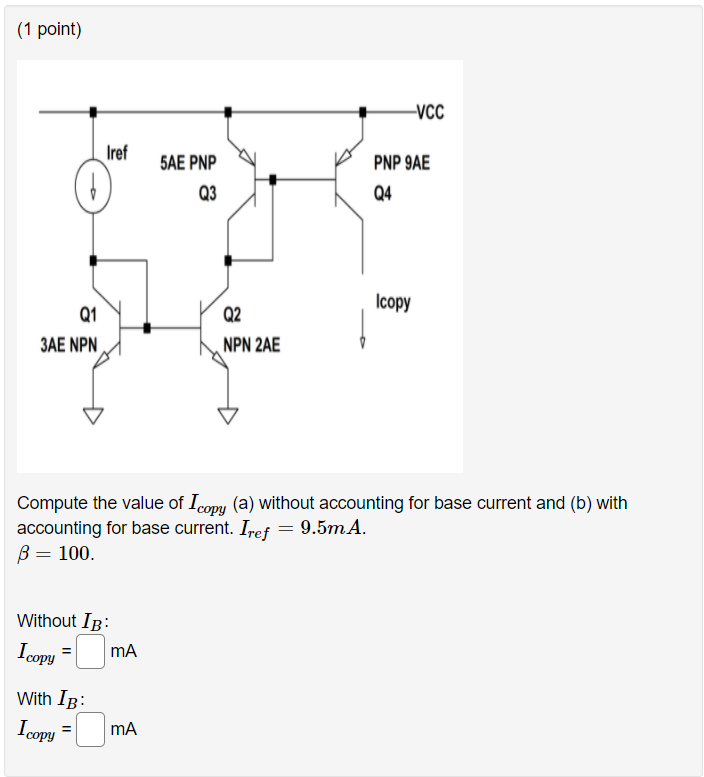 Solved (1 point) -VCC Iref 5AE PNP Q3 PNP 9AE Q4 Icopy Q1 | Chegg.com