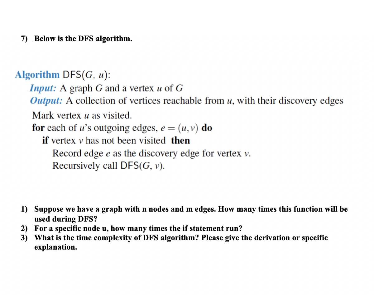 Solved 7) Below is the DFS algorithm. Algorithm DFS(G, u): | Chegg.com