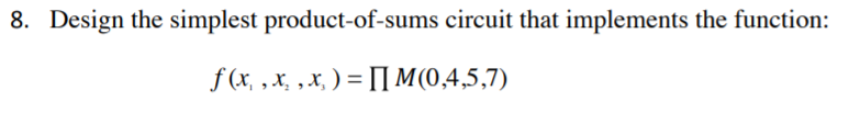 Solved Design the simplest product-of-sums circuit that | Chegg.com