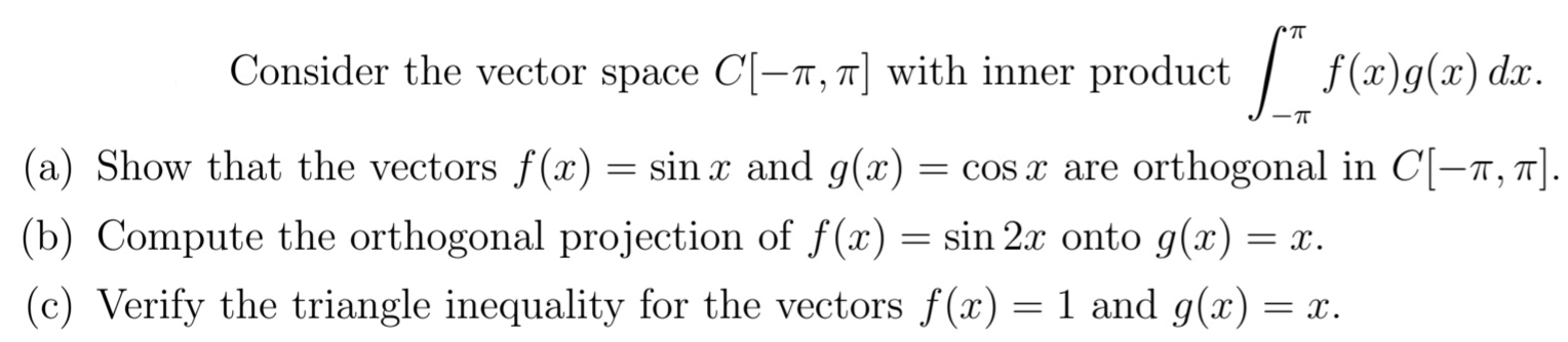 Solved Consider the vector space C[-A, ] with inner product | Chegg.com