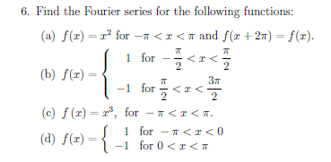 Solved Find the Fourier series for the following functions: | Chegg.com
