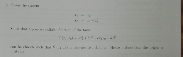 Solved 6. Given the system Show that a positive definite | Chegg.com