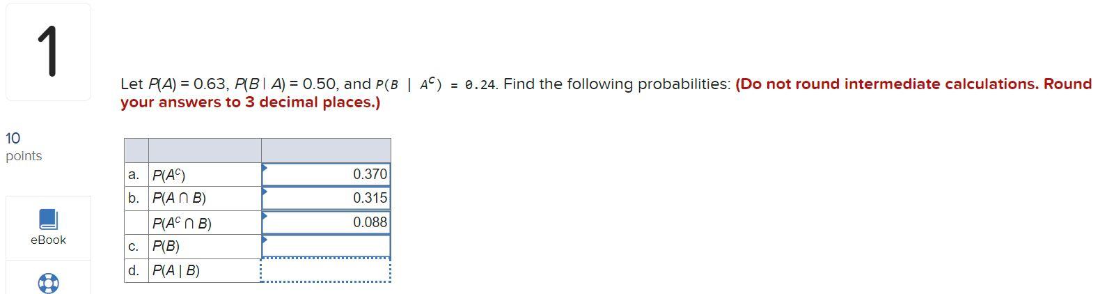Solved 1 Let P(A) = 0.63, PIBIA) = 0.50, and P( BA) your | Chegg.com