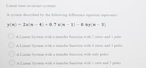 Solved Linear time invariant systems A system described by | Chegg.com