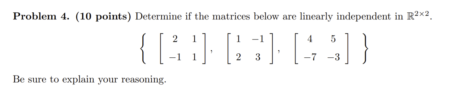 Solved Problem 4. (10 points) Determine if the matrices | Chegg.com