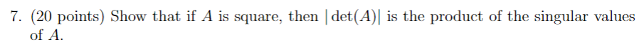 Solved 7. (20 points) Show that if A is square, then | Chegg.com