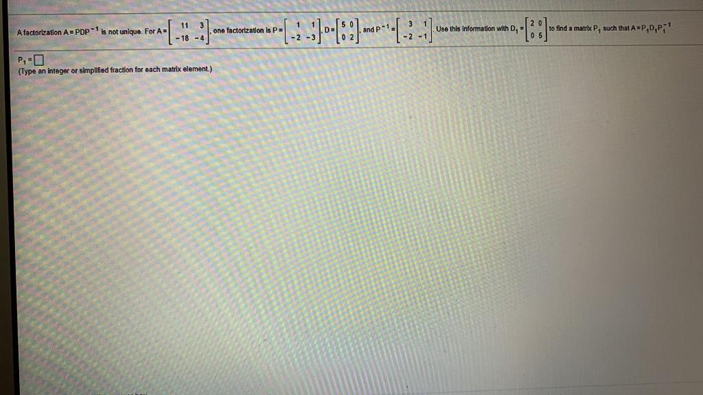 Solved A factorization A=PDP-1 is not unique. For A 11 - 18 | Chegg.com