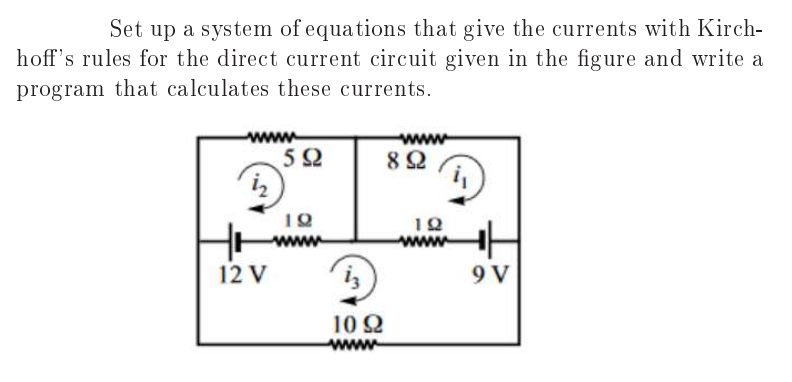 Solved Set up a system of equations that give the currents | Chegg.com