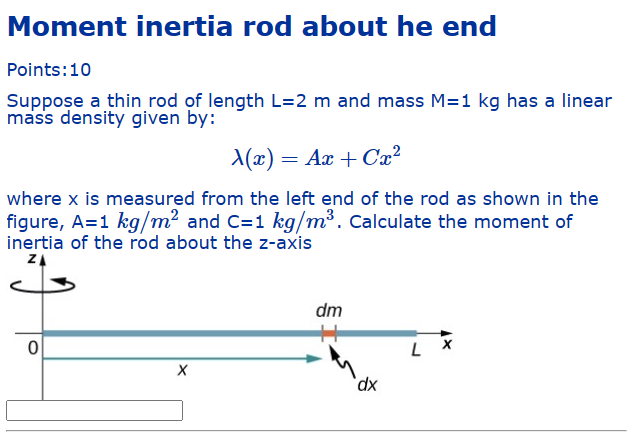 Solved Moment inertia rod about he end Points: 10 Suppose a | Chegg.com