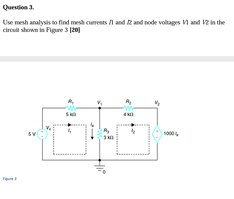 Solved Question 3. Use mesh analysis to find mesh currents | Chegg.com