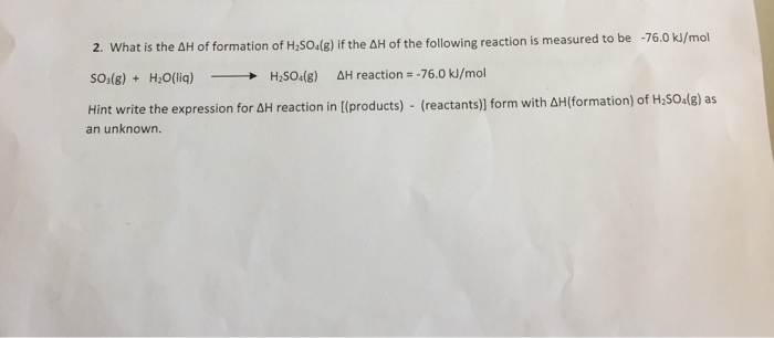 Solved What is the delta H of formation of H_2SO_4(g) if the | Chegg.com